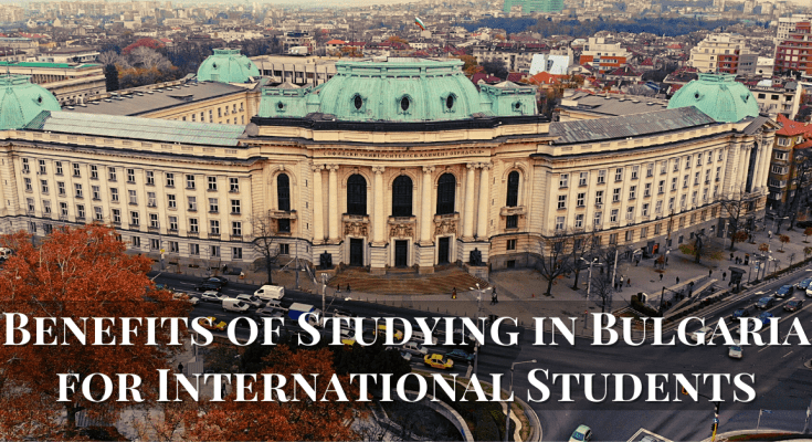 Exploring the Benefits of Studying in Bulgaria for International Students